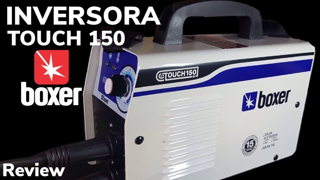 INVERSORA BOXER TOUCH 150 BV, UMA MÁQUINA DE SOLDA PARA SOLDAR EM ...