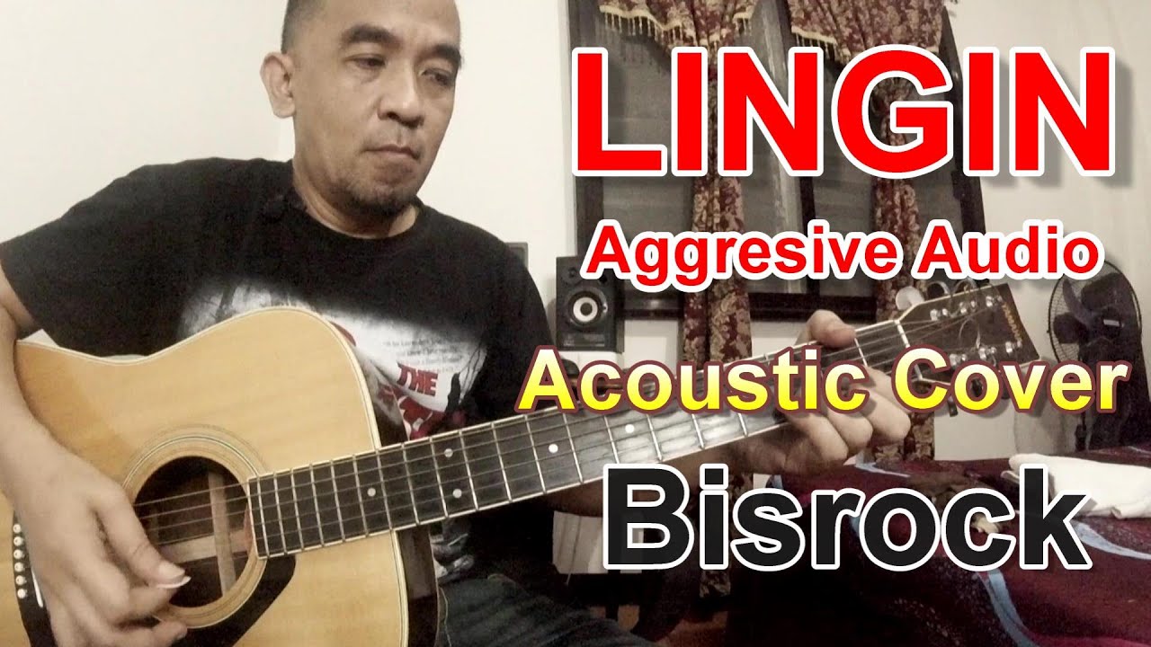 Lingin - Aggresive Audio acoustic guitar cover with chords - YouTube