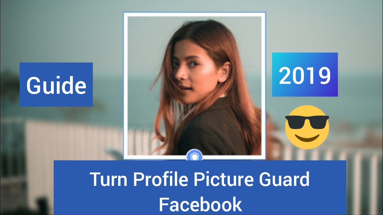 Guide Turn On Profile Picture Guard Facebook Version 2019 New - YouTube