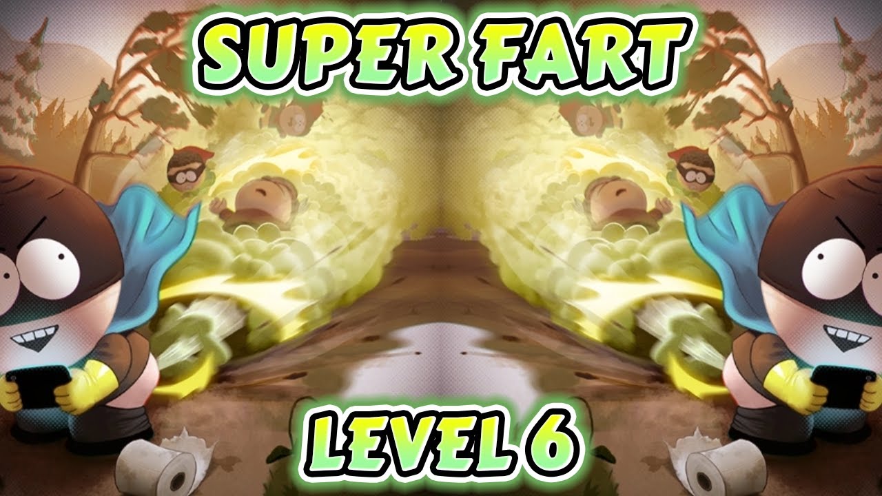 Super Fart Level 6 Gameplay | South Park Phone Destroyer - YouTube