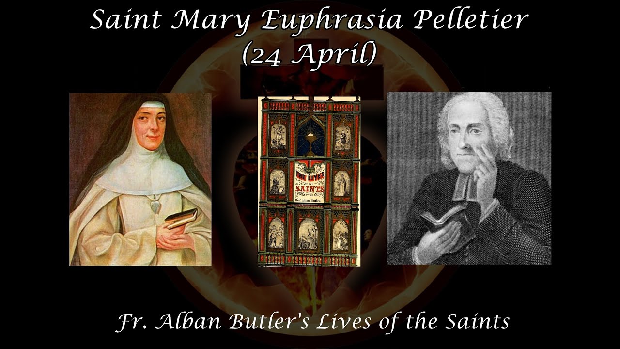 Saint Mary Euphrasia Pelletier (24 April): Butler's Lives of the Saints ...