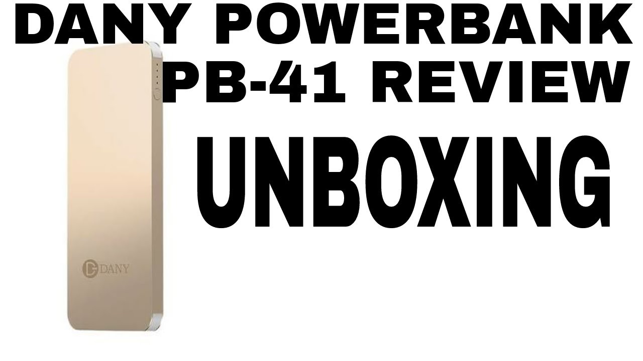 DANY POWER BANK PB-41 UNBOXING & REVIEW - YouTube