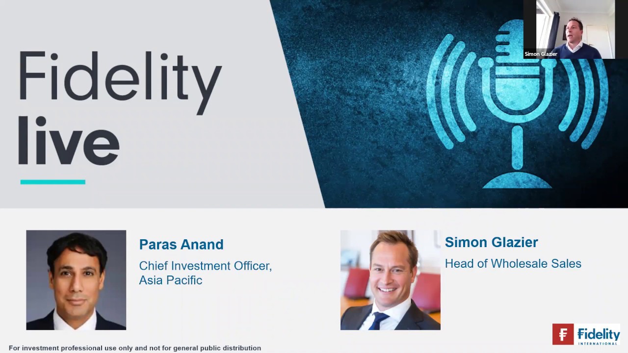 Fidelity live with CIO, Paras Anand | The new economic world order ...