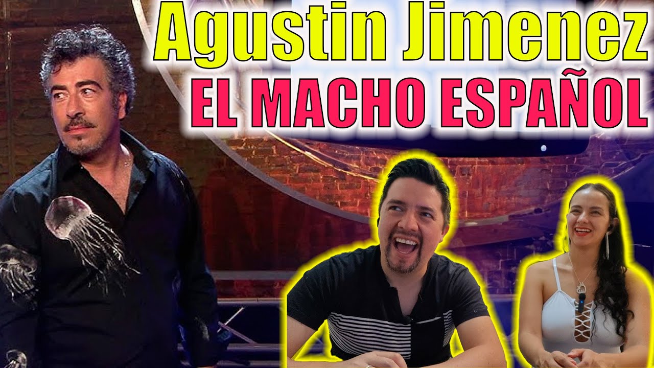 Humor ESPAÑOL | Reacción a Agustín Jiménez | El Macho Español - YouTube