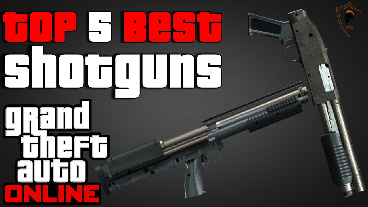 Top 5 Best Shotguns in Grand Theft Auto Online (GTA V) - YouTube