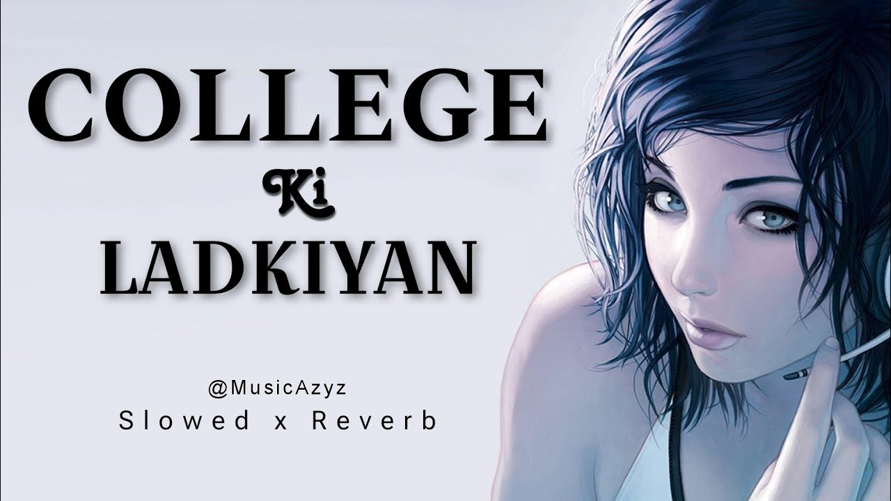 Ae meri natkhati college ki ladkiyan - (slowed + reverb) © Udit narayan, movie yeh dil aashiqana ...