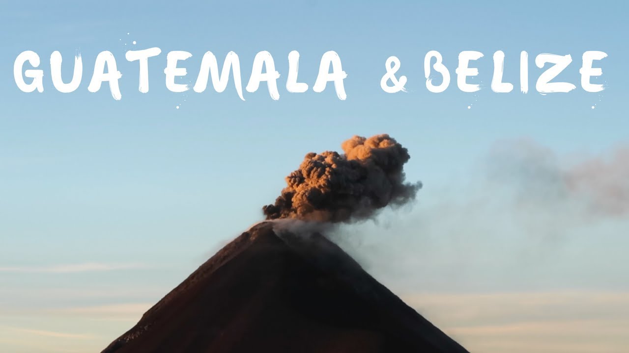 Guatemala & Belize - Volcanoes, Beaches and More 😍 - YouTube
