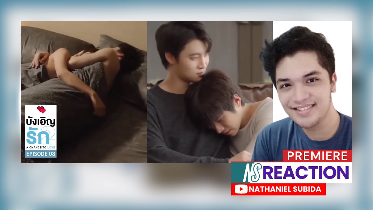 บังเอิญรัก2 | A Chance to Love Episode 8 Reaction and Commentary | Nathaniel Subida - YouTube