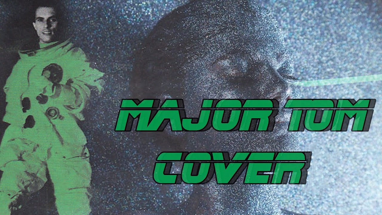 Major Tom Peter Schilling Cover - YouTube