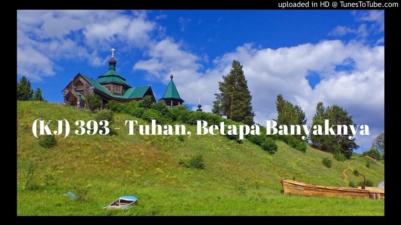 KJ.393 Tuhan, Betapa Banyaknya - YouTube