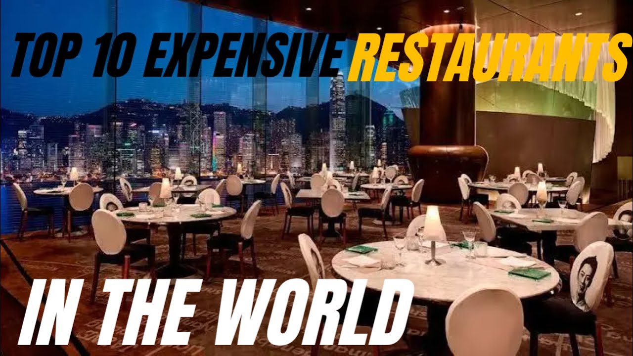 TOP 10 MOST EXPENSIVE RESTAURANT IN THE WORLD - YouTube