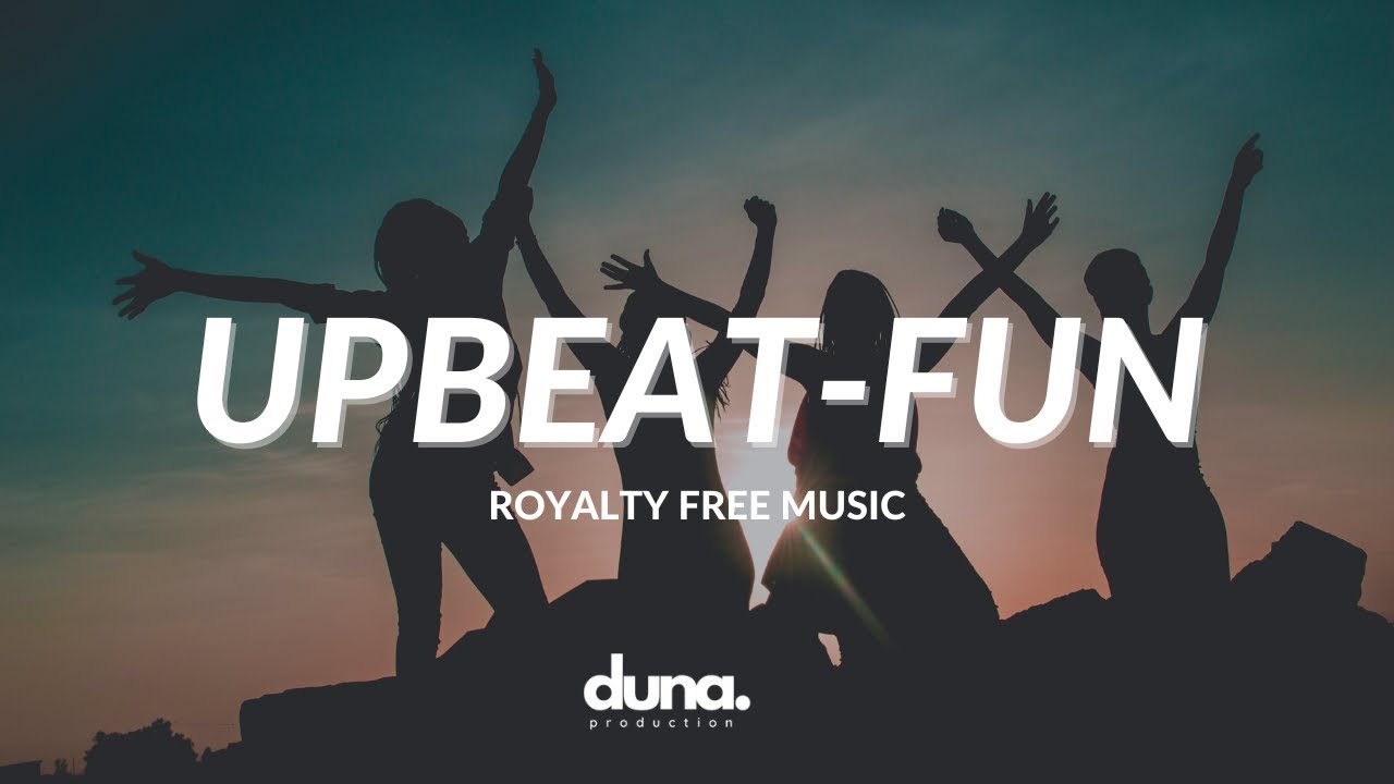 Upbeat and Fun Music | Royalty Free Music - YouTube