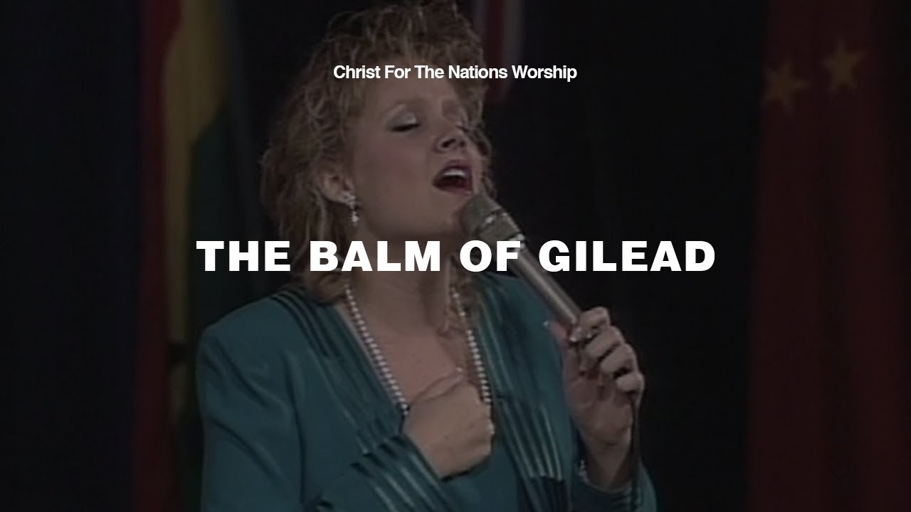 The Balm of Gilead - Aaron Horton & Christ For The Nations Worship ...