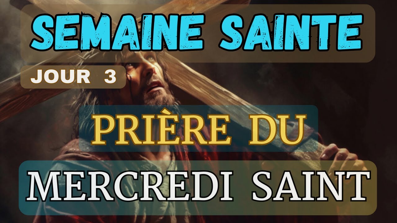 🔴 SEMAINE SAINTE 2024 | Puissante Prière du Mercredi Saint 🙏 - YouTube