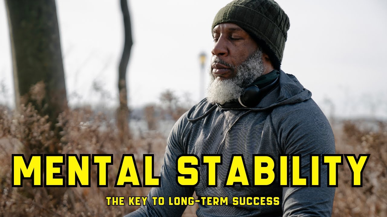 Mental Stability: The Key to Long-Term Success - YouTube