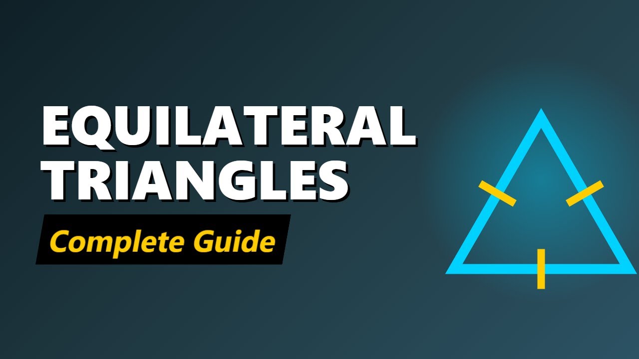 Equilateral Triangle: All Three Sides Congruent (Geometry Explained ...