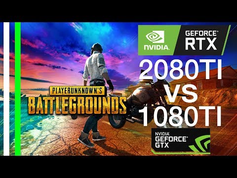 PUBG RTX 2080 TI vs GTX 1080 TI - The BEST Performance in 4K - 1440p - 1080p