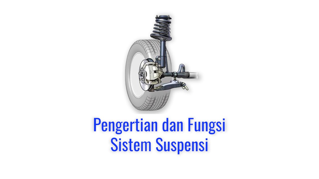 Pengertian dan Fungsi Sistem Suspensi - YouTube