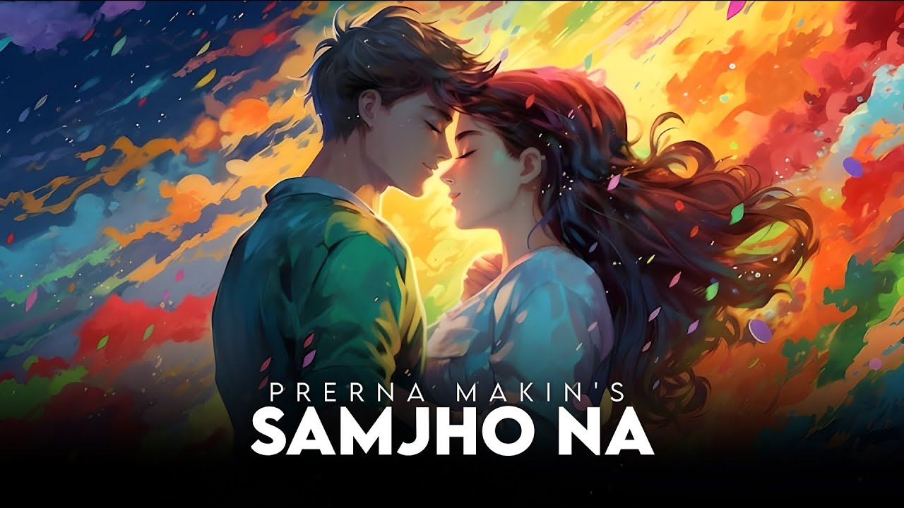 Samjho Na | @prernamakin | Official Music Video | Prerna Makin | Latest ...