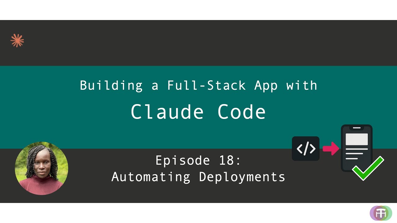 Ep 18: Building a Full-Stack App with Claude Code (Automating Deployments) - YouTube