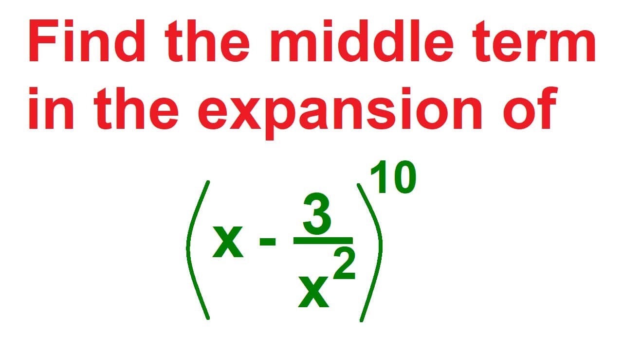 Find The Middle Term In The Expansion Of x 3 x 2 10 YouTube Find The Middle Term In The Expansion Of x 3 x 2 10 YouTube