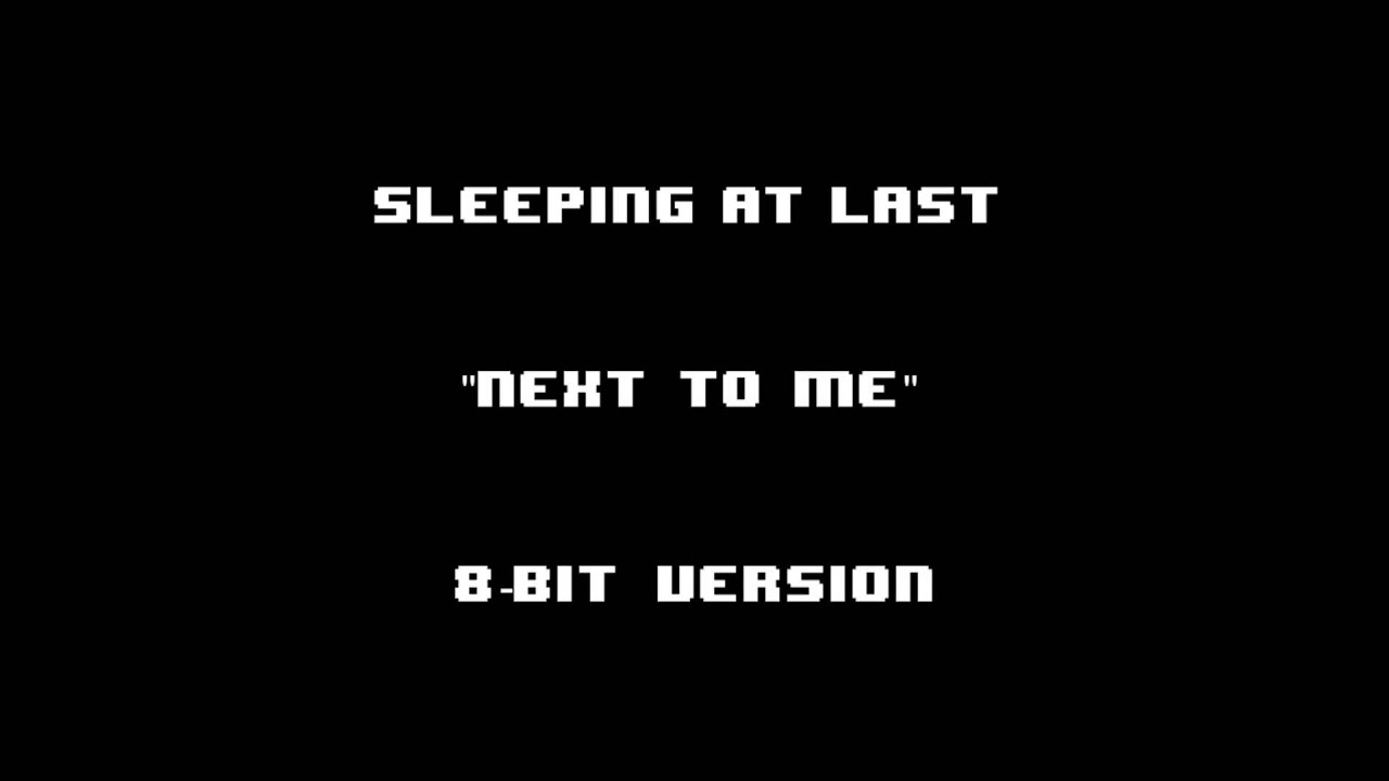 Sleeping At Last - Next To Me (8-bit Version) - YouTube