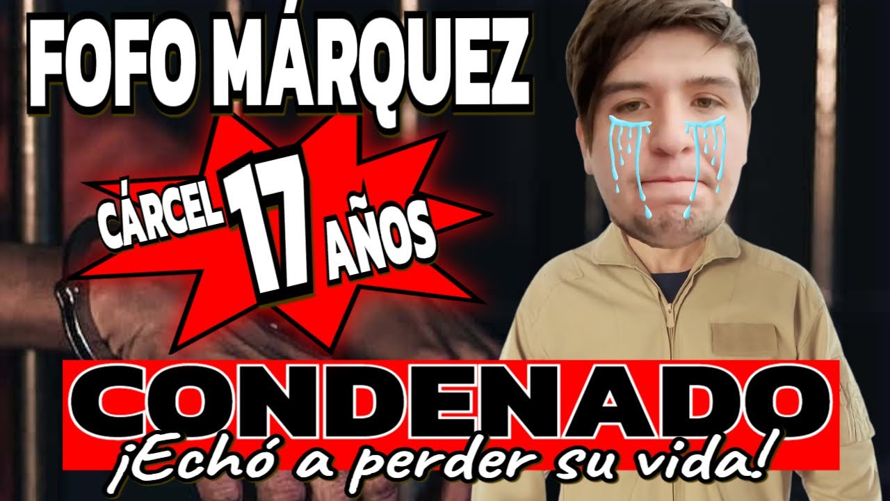FOFO MÁRQUEZ Condenado a 17 años de prisión, México celebra con Memes ...