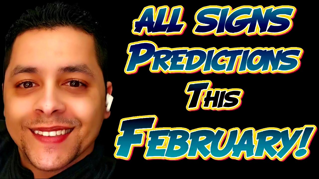ALL SIGNS "FEBRUARY PREDICTIONS" - YouTube