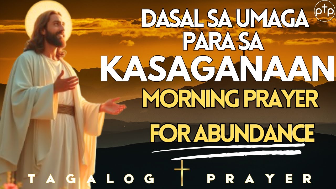 Dasal sa Umaga para sa KASAGANAAN | Morning Prayer for ABUNDANCE - YouTube