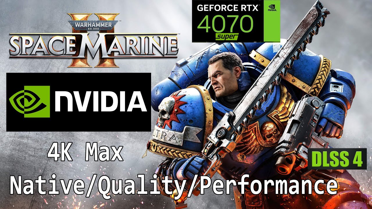 Warhammer 40000 Space Marine 2 | Nvidia RTX 4070 Super | DLSS4 4K MAX | Native/Quality ...