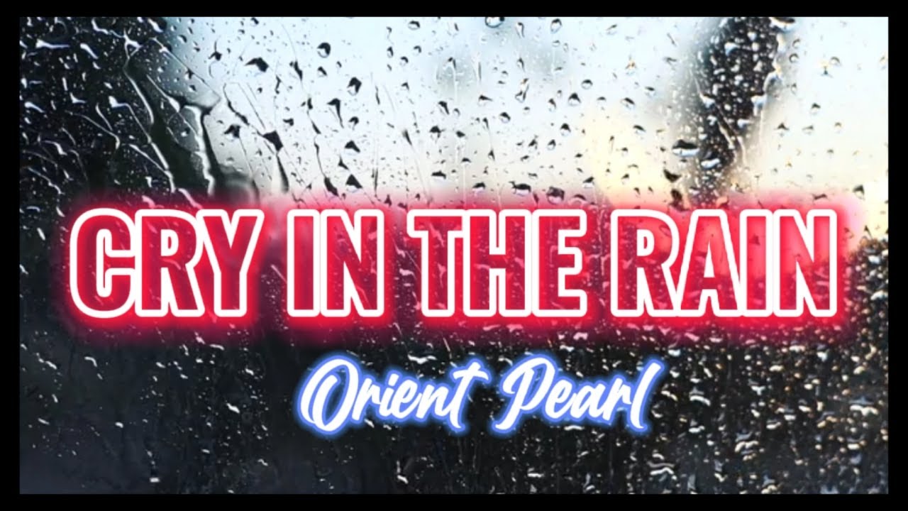 CRY IN THE RAIN/COVER SONG - YouTube
