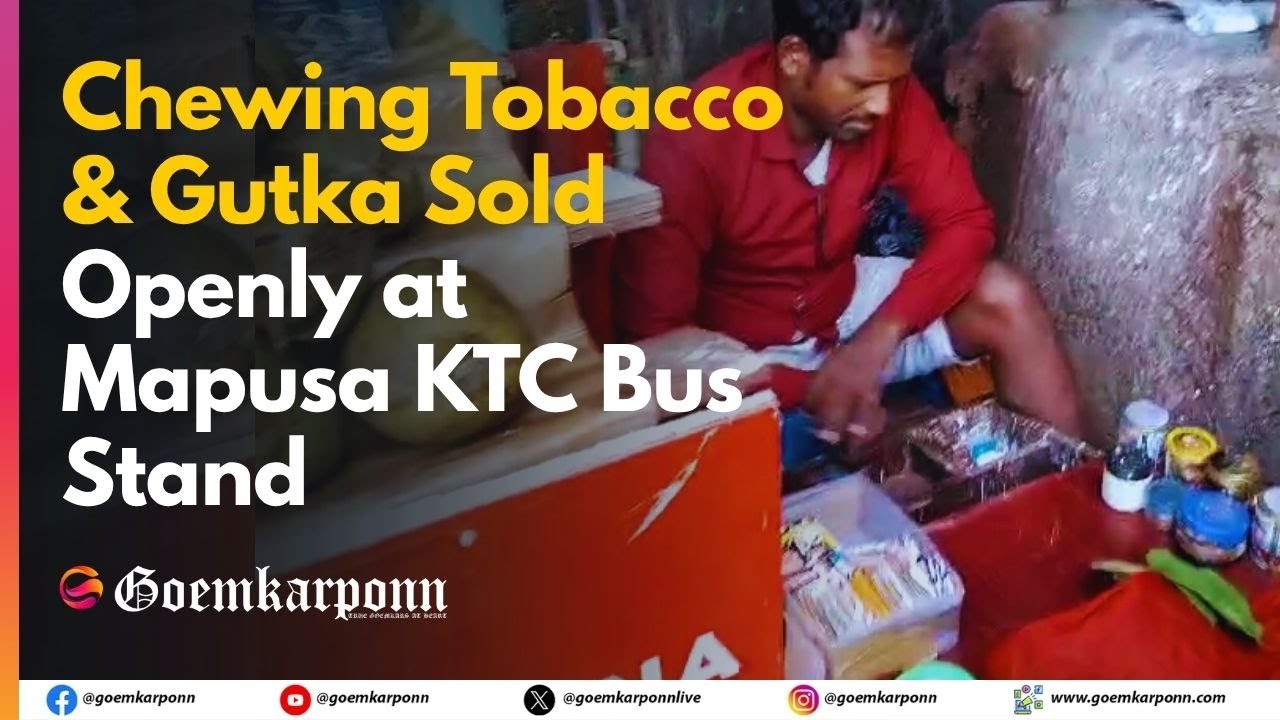 Chewing Tobacco & Gutka Sold Openly at Mapusa KTC Bus Stand - YouTube