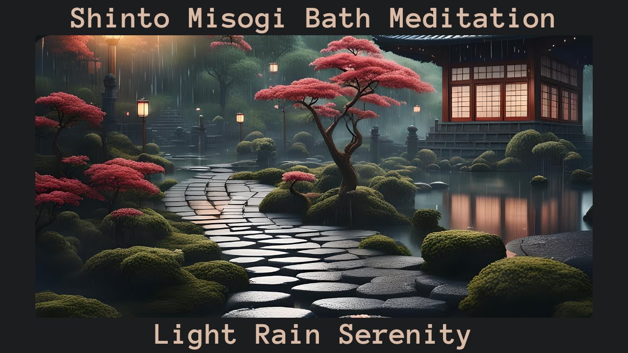 Shinto Misogi Bath Meditation: Light Rain Serenity - YouTube