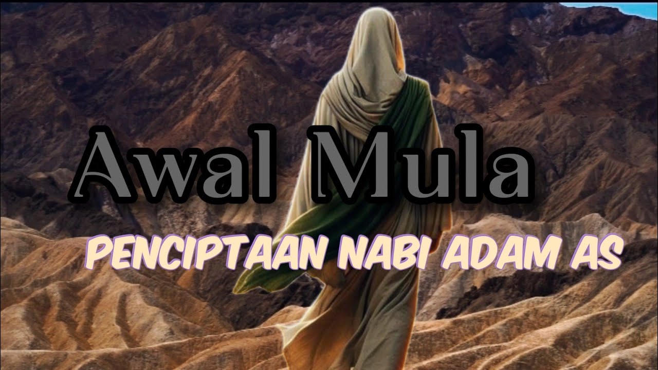 Sejarah Penciptaan Nabi Adam: Awal Kehidupan Manusia di Bumi - YouTube