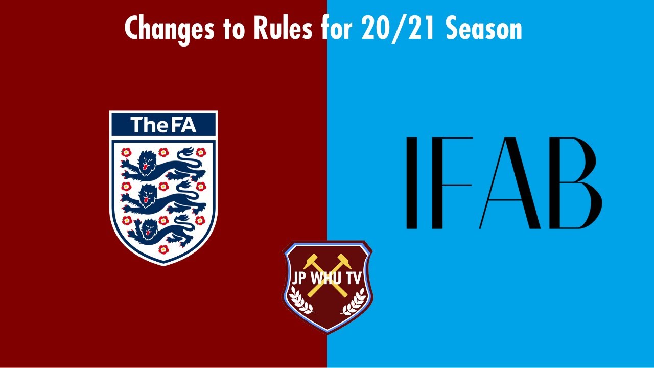 New IFAB Rules for 20/21 Season | JP WHU TV - YouTube