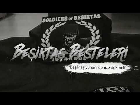 Beşiktaş Besteleri   Beşiktaş yunanı denize dökmeli