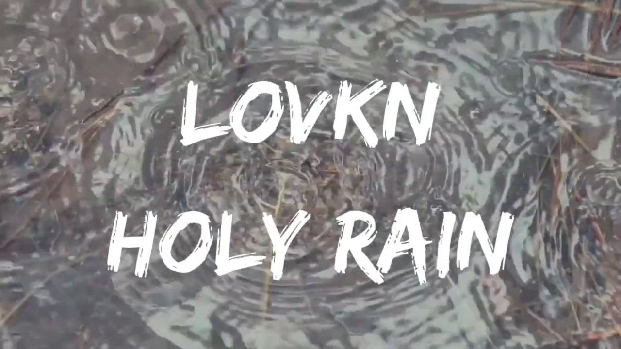 LOVKN - Holy Rain (Lyrics) - YouTube