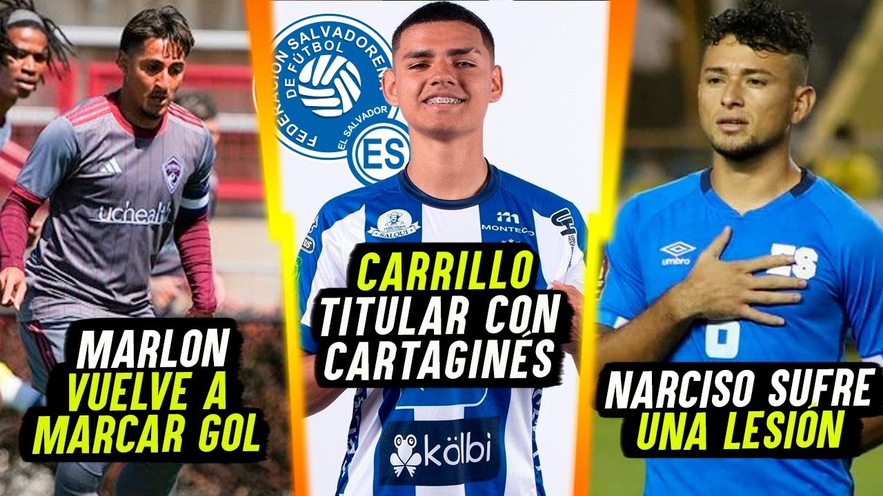JUSTIN CARRILLO TITULAR CON CARTAGINÉS! - MARLON VARGAS NUEVO GOL Y ...