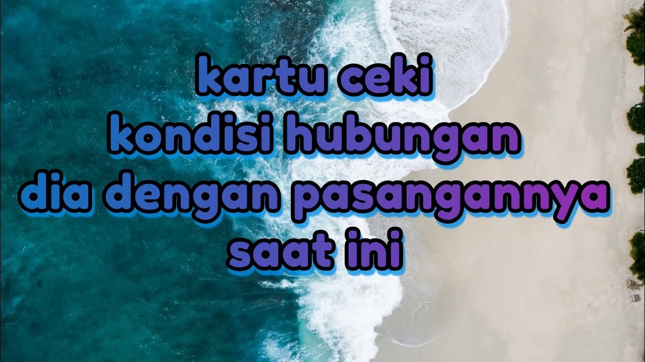kartu ceki🍒 kondisi hubungan dia dengan pasangannya - YouTube