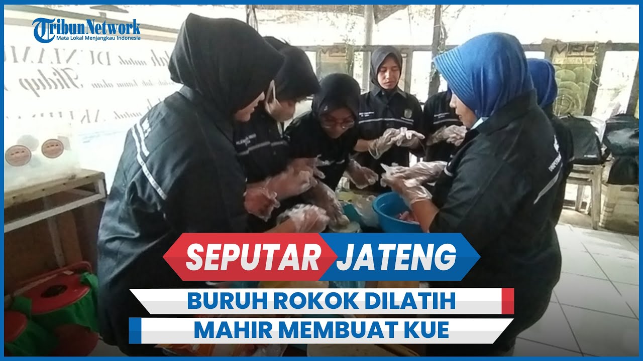 Ratusan Buruh Rokok di Pekalongan Dilatih Mahir Membuat Kue dan ...