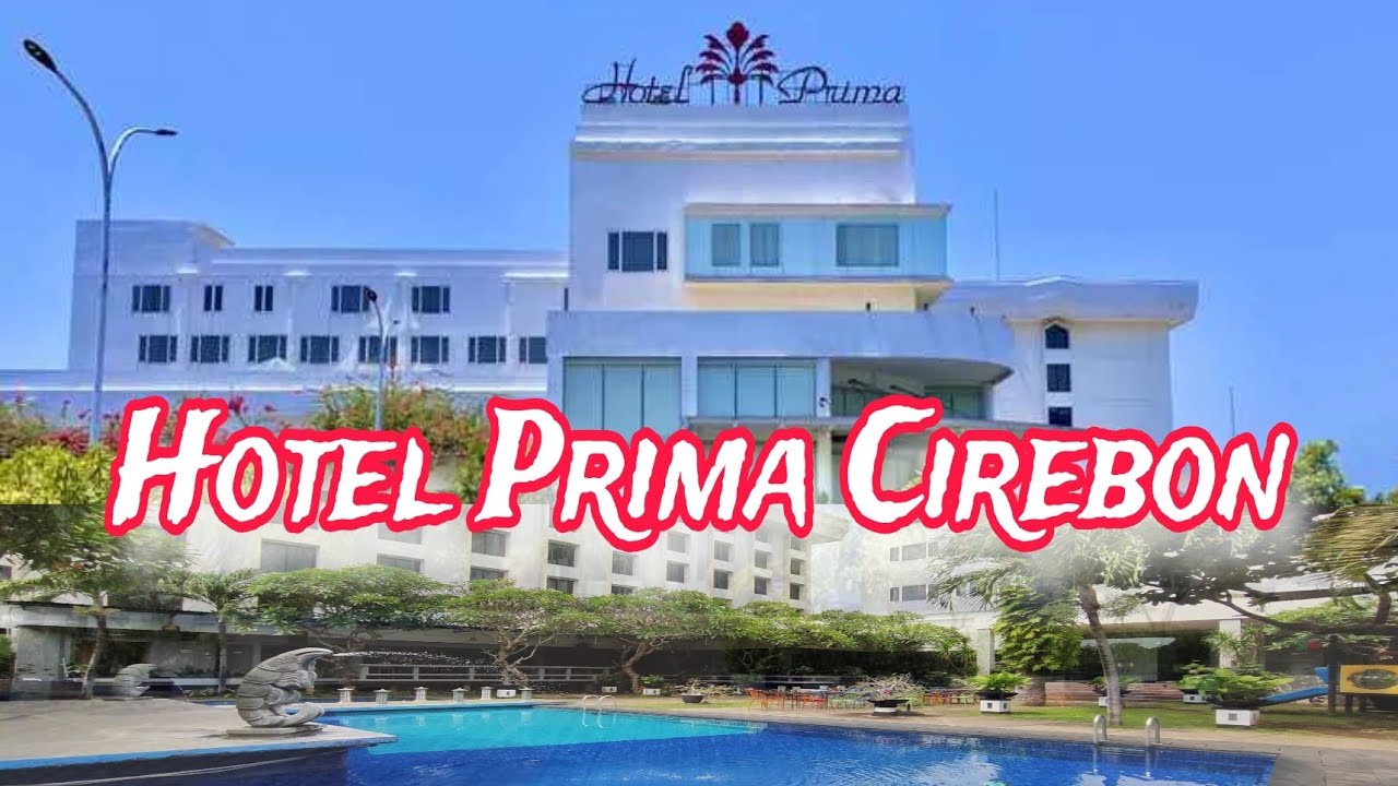 Hotel Prima Cirebon || Hotel dengan Fasilitas Lengkap - YouTube