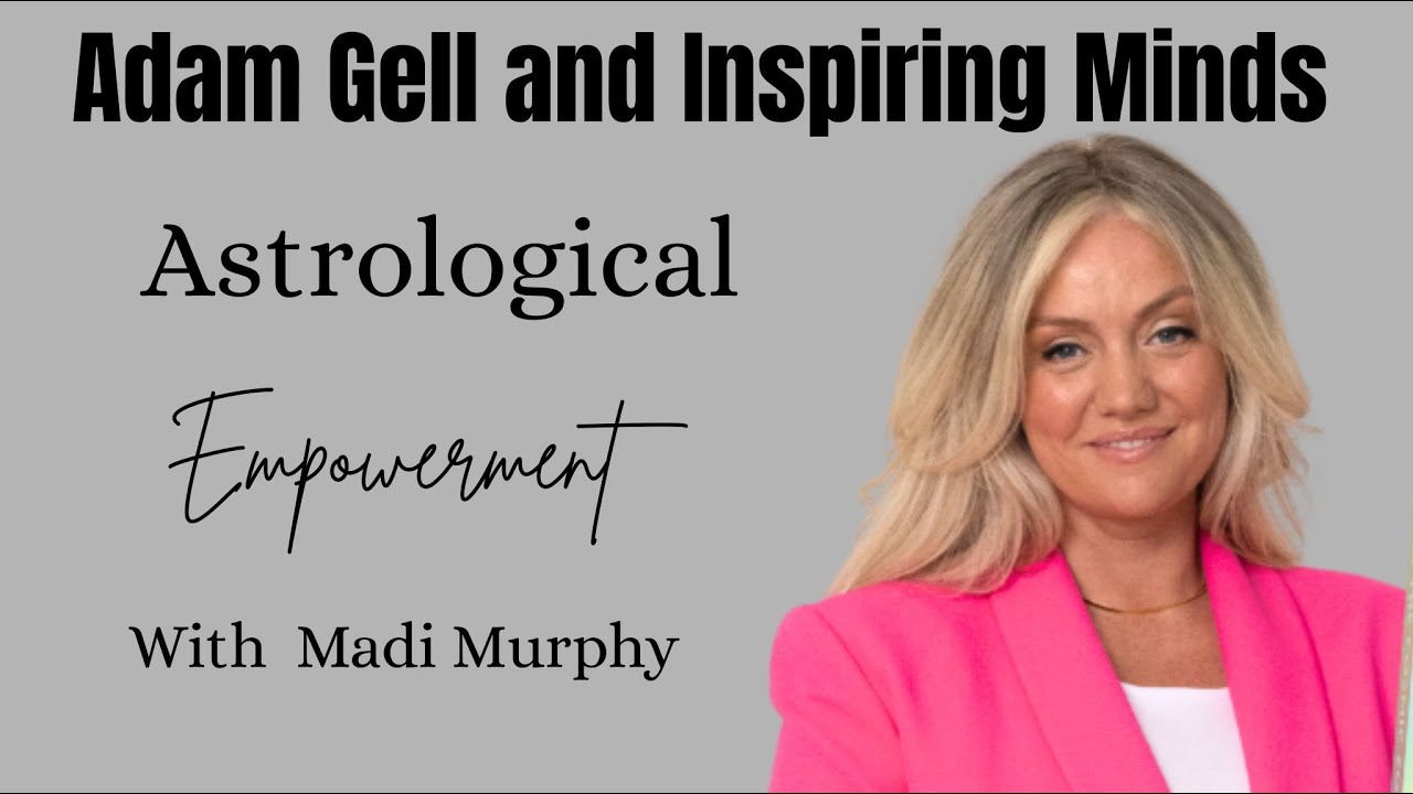 Madi Murphy joins Adam Gell to explore how astrology can help navigate ...