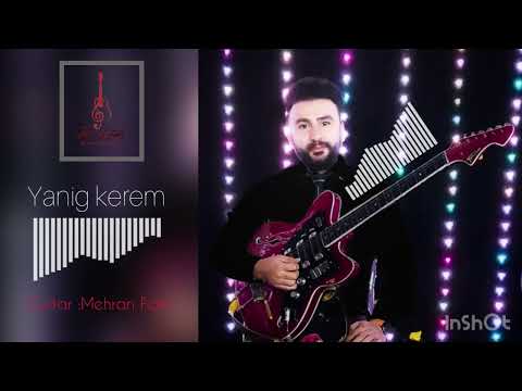 Yaniq keremi-Mehran Fani