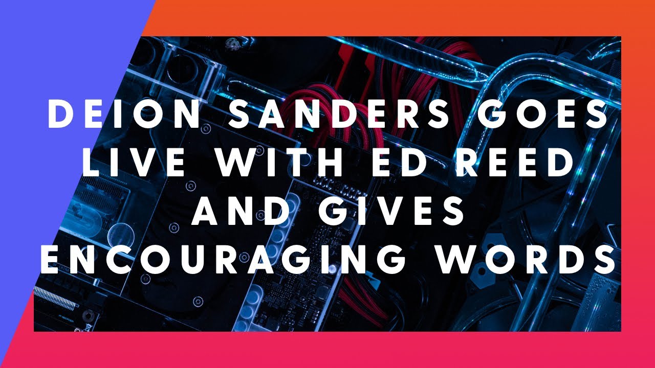 DEION SANDERS GOES LIVE WITH ED REED AND GIVES ENCOURAGING WORDS. # ...