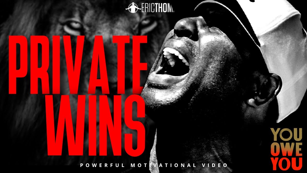 ERIC THOMAS - PRIVATE WINS (POWERFUL MOTIVATIONAL VIDEO) - YouTube