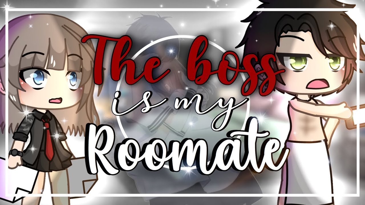 🦋 The boss is my roommate🦋 || GLMM || Gacha life || Gachalife minimovie ...