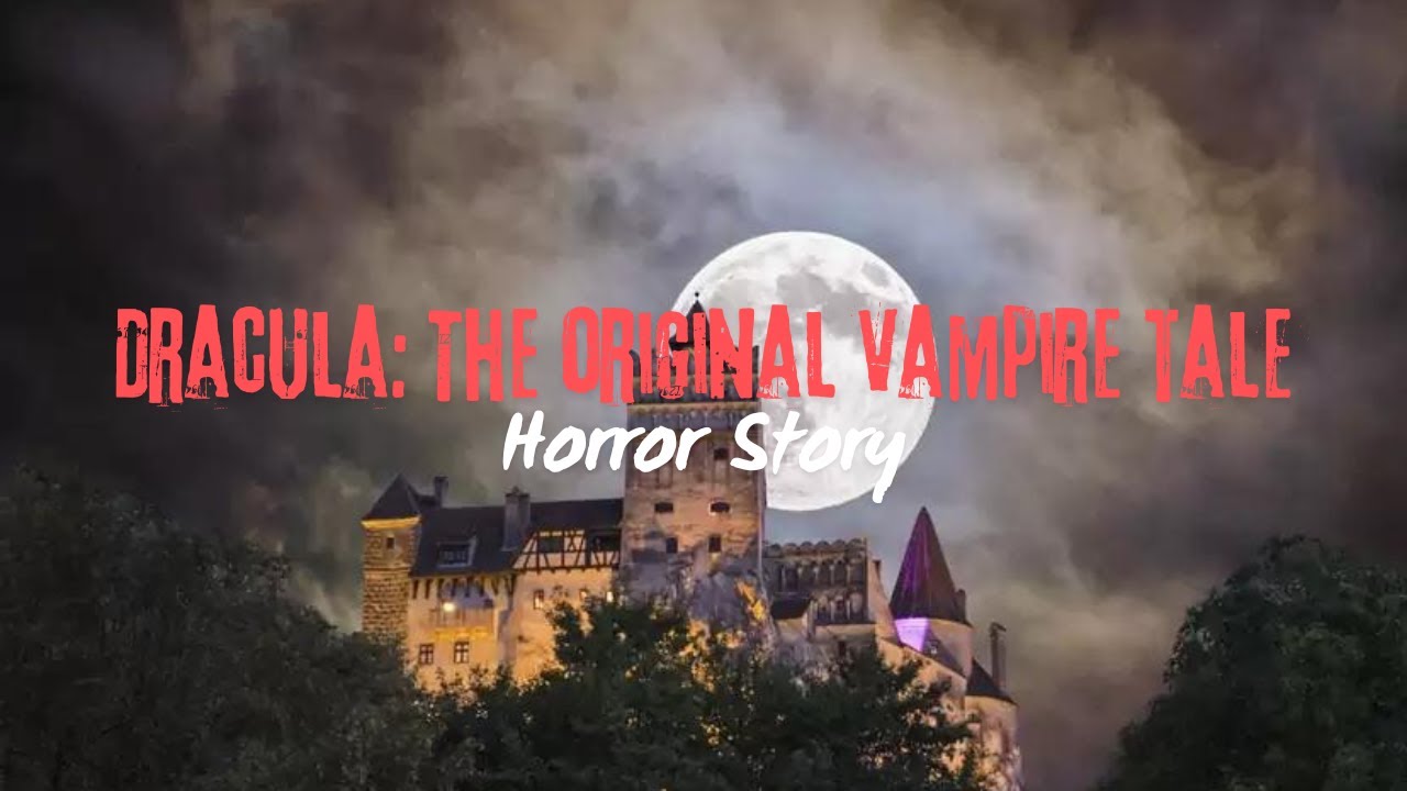 Dracula: The Original Vampire Tale - YouTube