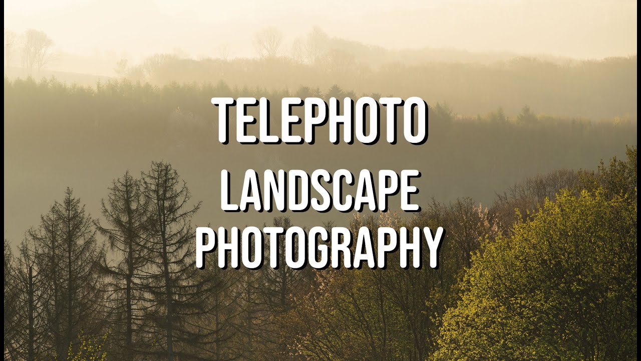 TELEPHOTO Lens - Essential kit | Landscape photography - YouTube