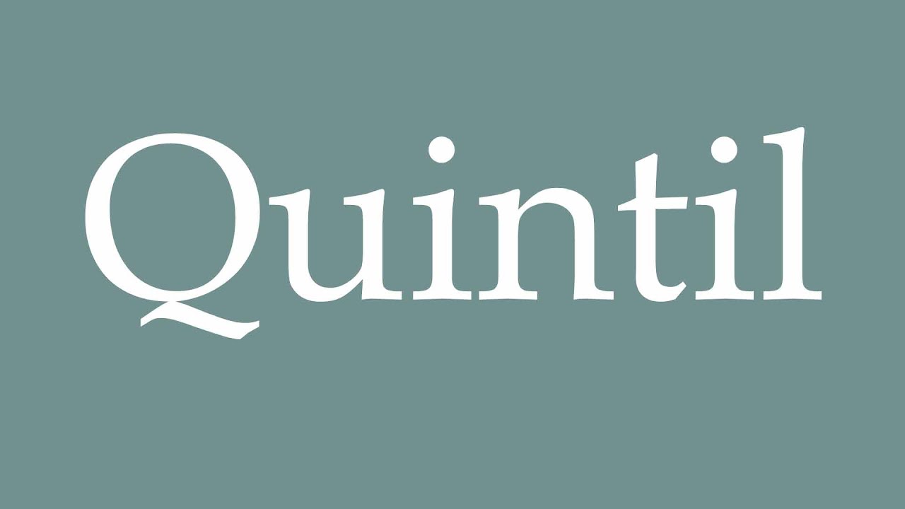 How to Pronounce ''Quintil'' Correctly in French - YouTube