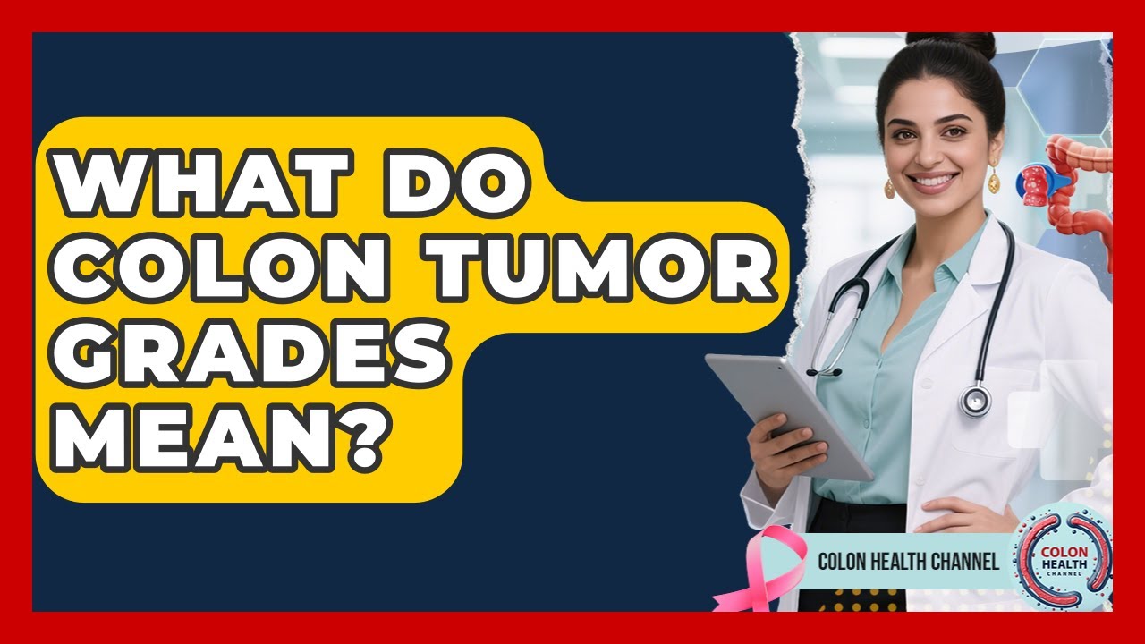 What Do Colon Tumor Grades Mean? - Colon Health Channel - YouTube